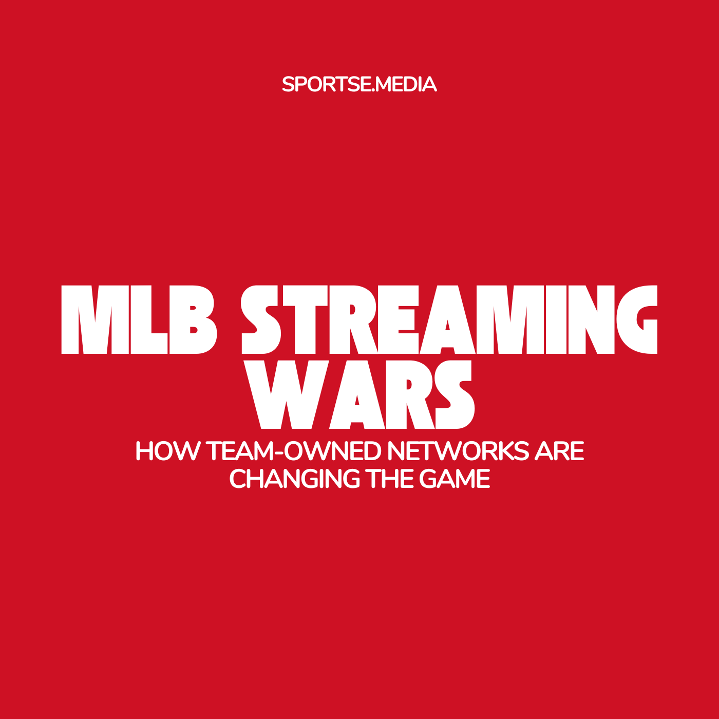 MLB Streaming Wars: Team-Owned Networks Are Changing the Game